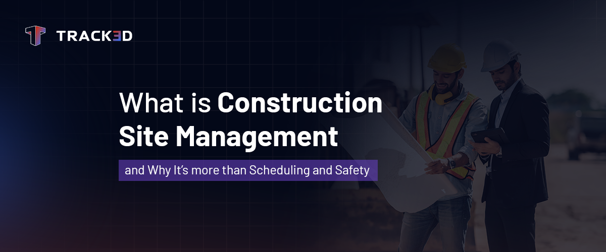 What Is Construction Site Management—And Why It’s More Than Scheduling ...